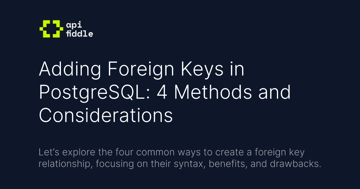 Adding Foreign Keys In Postgresql 4 Methods And Considerations