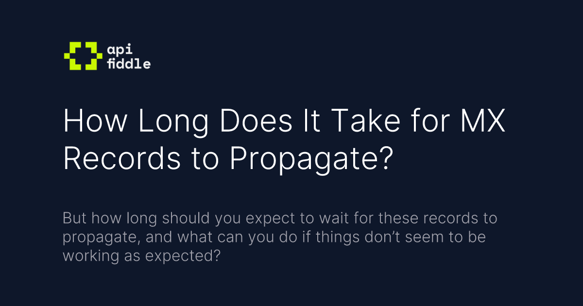 How Long Does It Take for MX Records to Propagate?